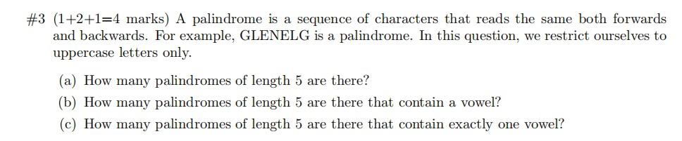 Solved #3 (1+2+1=4 marks) A palindrome is a sequence of | Chegg.com