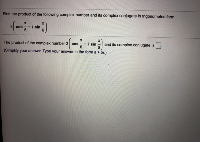 Solved Find the product of the following complex number and | Chegg.com