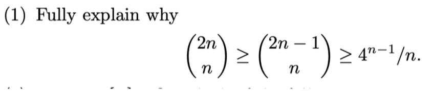 Solved (1) Fully explain why (2nn)≥(2n−1n)≥4n−1/n | Chegg.com
