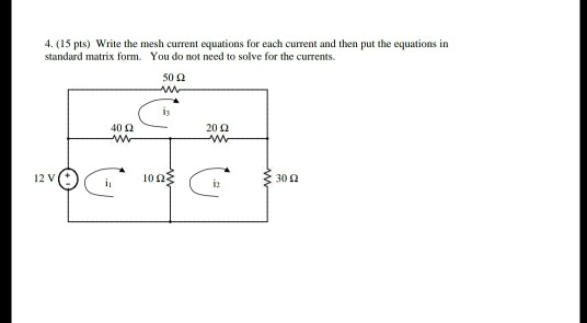 Solved 4. (15 pts) Write the mesh current equations for each | Chegg.com