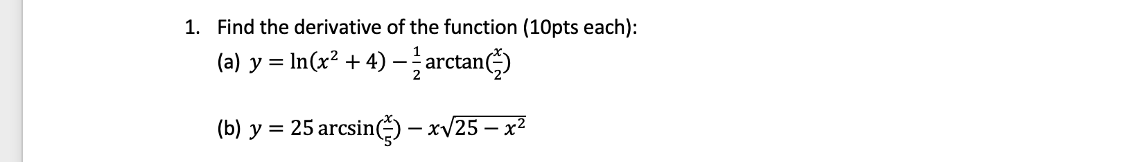 Solved 1. Find the derivative of the function (10pts each): | Chegg.com