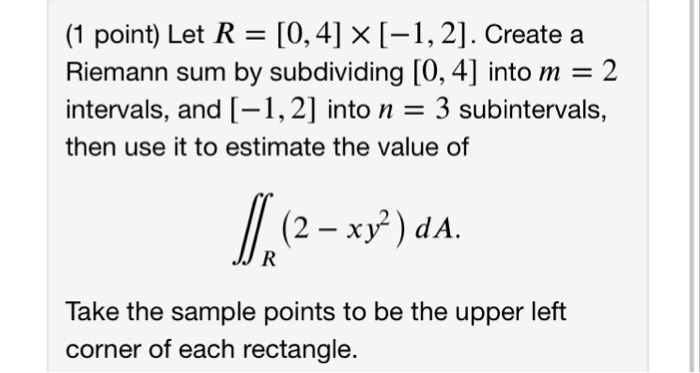 Solved (1 point) Let R = [0,4] × [-1, 2]. Create a Riemann | Chegg.com