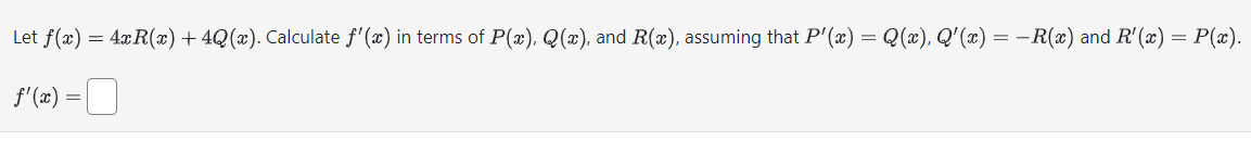 Solved Let f(x)=4xR(x)+4Q(x). Calculate f′(x) in terms of | Chegg.com