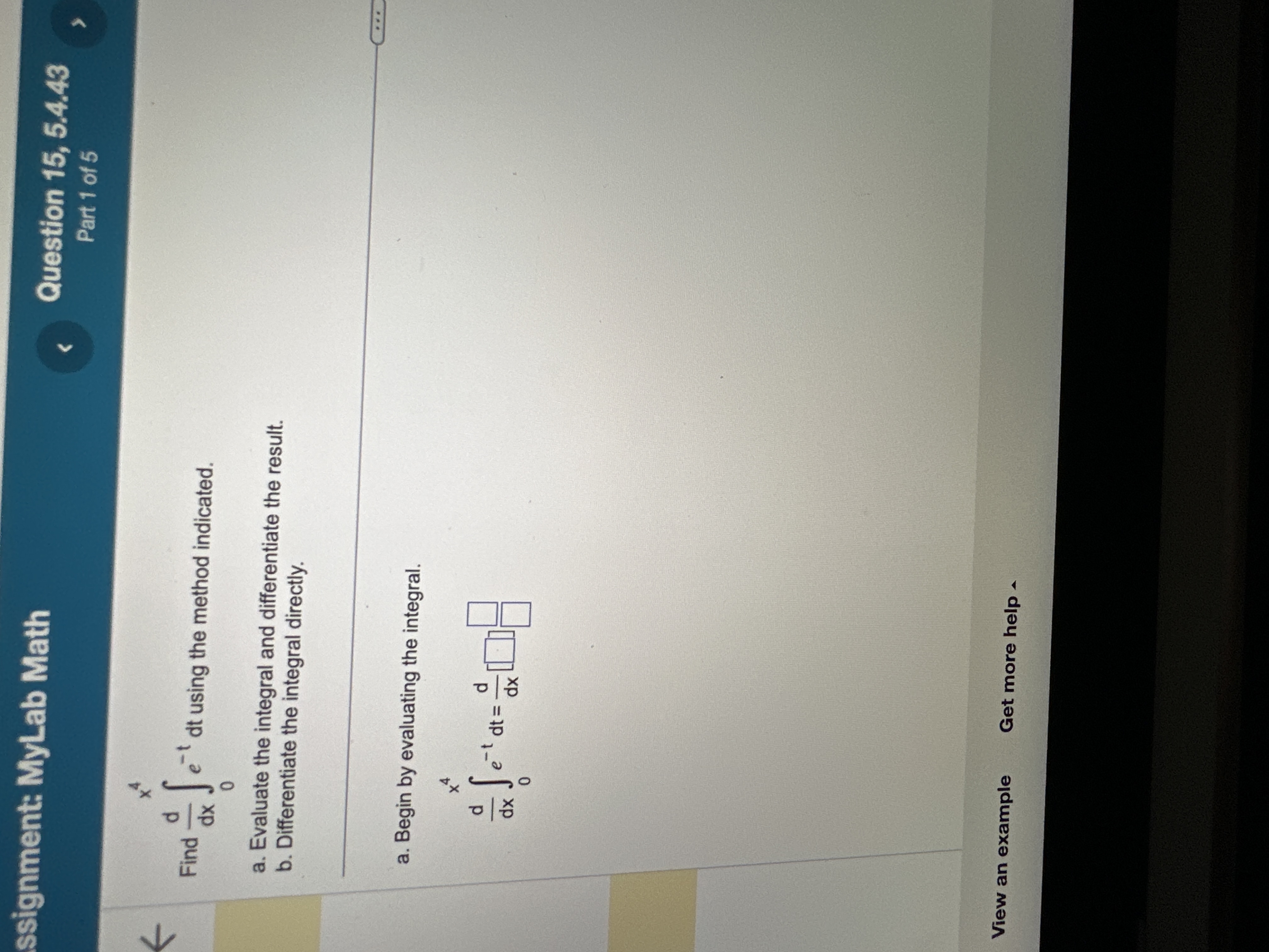 Solved Find dxd∫0x4e−tdt using the method indicated. a. | Chegg.com