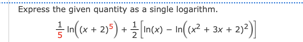 Solved Express the given quantity as a single logarithm. | Chegg.com
