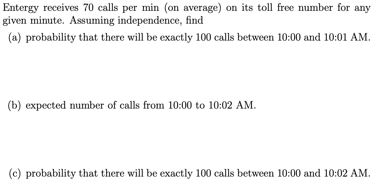 Solved Entergy receives 70 calls per min (on average) on its | Chegg.com