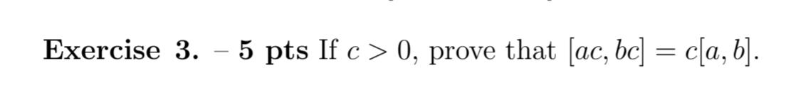 Solved Exercise 3. - 5 pts If c>0, prove that | Chegg.com