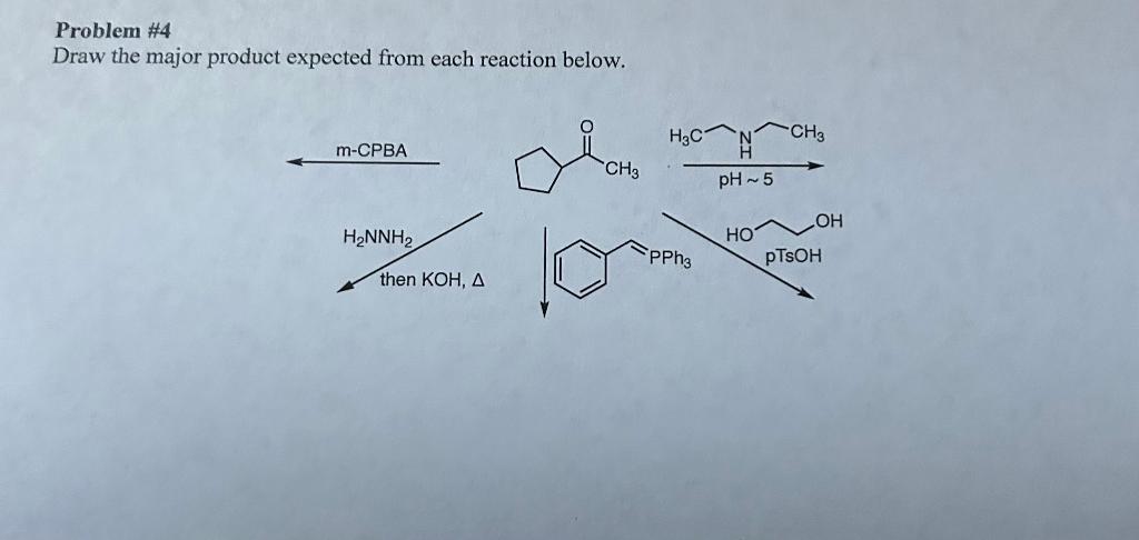 Solved Problem \#4 Draw the major product expected from each | Chegg.com