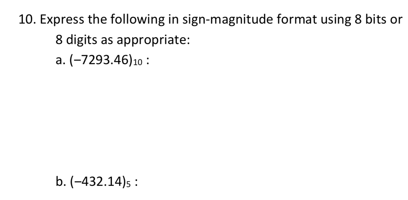Solved 10. Express the following in sign-magnitude format | Chegg.com
