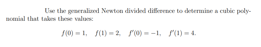 Solved Use the generalized Newton divided difference to | Chegg.com