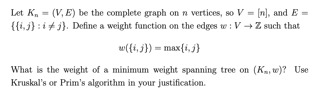 Solved Let Kn=(V,E) be the complete graph on n vertices, so | Chegg.com