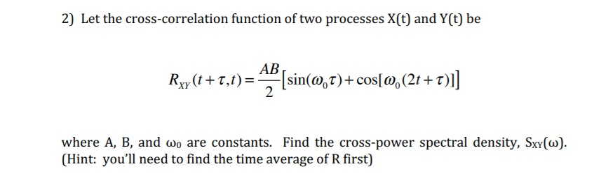 Solved 2) Let the cross-correlation function of two | Chegg.com