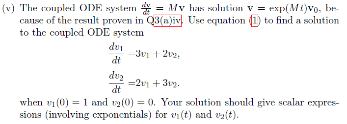Solved dv = (v) The coupled ODE system on = Mv has solution | Chegg.com