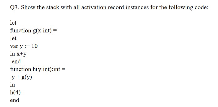 Solved Q3. Show the stack with all activation record | Chegg.com