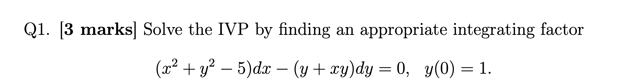 Solved Q1. [3 marks] Solve the IVP by finding an appropriate | Chegg.com