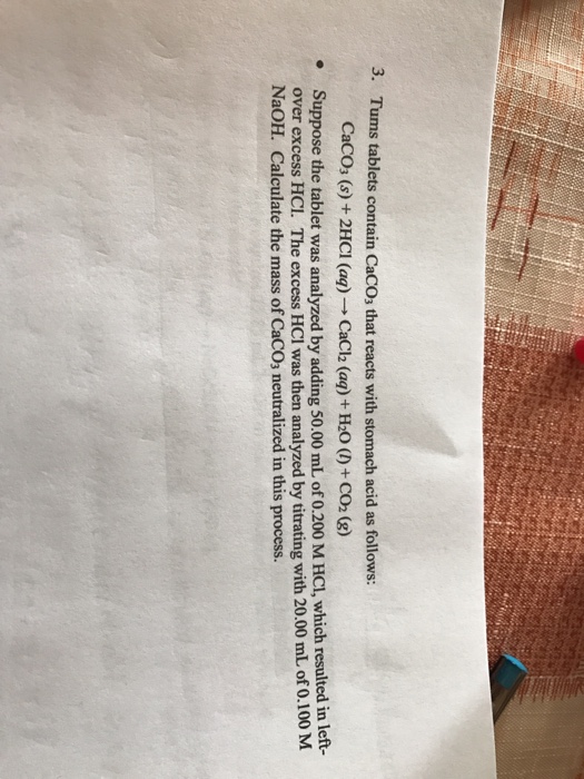 Solved Tums tablets contain CaCO_3 that reacts with stomach | Chegg.com