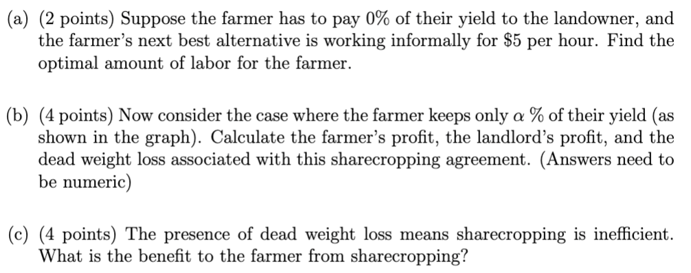 Solved 3. (10 points) Recall a sharecropping agreement is | Chegg.com Solved 3. (10 points) Recall a sharecropping agreement is | Chegg.com