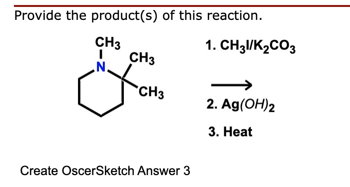 Solved Provide the product(s) of this reaction. CH3 1 N. 1. | Chegg.com