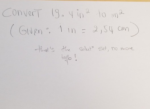Solved Concert 19.4 in2 to m2 (Given: 1 in = 2.54 cm) TTT | Chegg.com