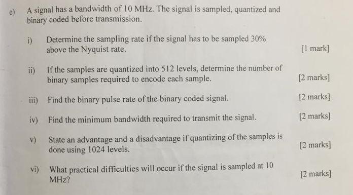 Solved [1 mark] e) A signal has a bandwidth of 10 MHz. The | Chegg.com