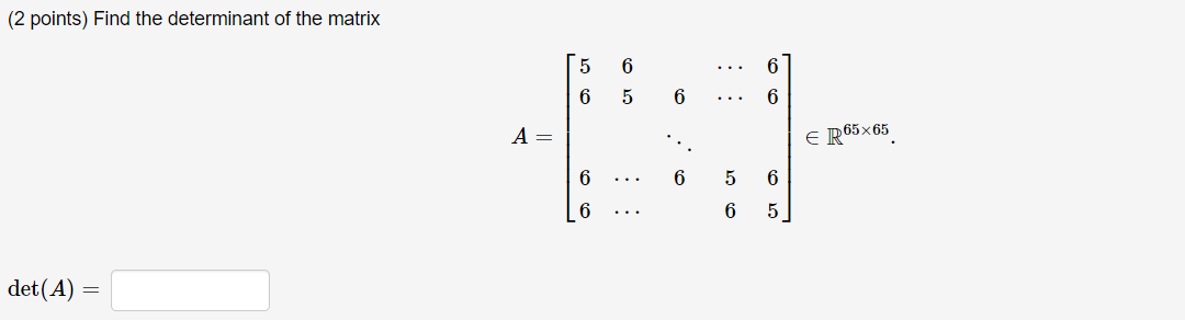 Solved (2 points) Find the determinant of the matrix | Chegg.com