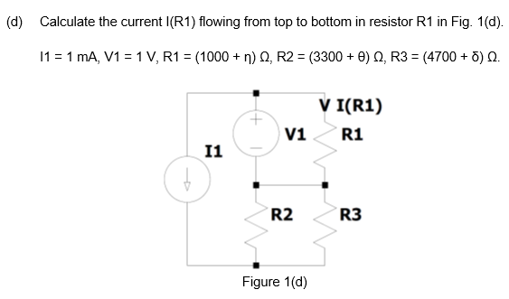 Solved (d) Calculate the current I(R1) flowing from top to | Chegg.com