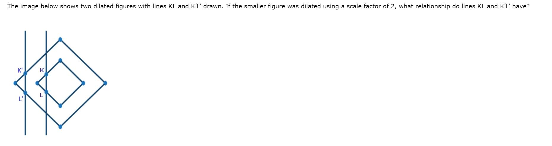 Solved The image below shows two dilated figures with lines | Chegg.com