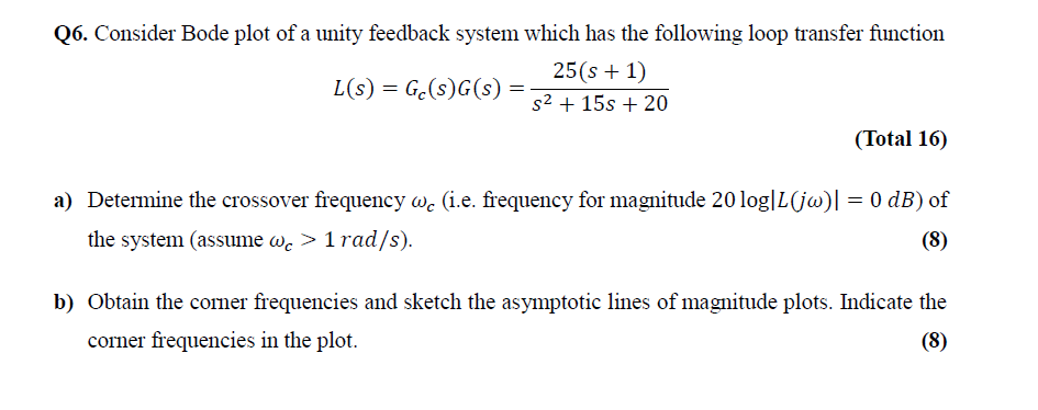 Solved Q6. Consider Bode plot of a unity feedback system | Chegg.com