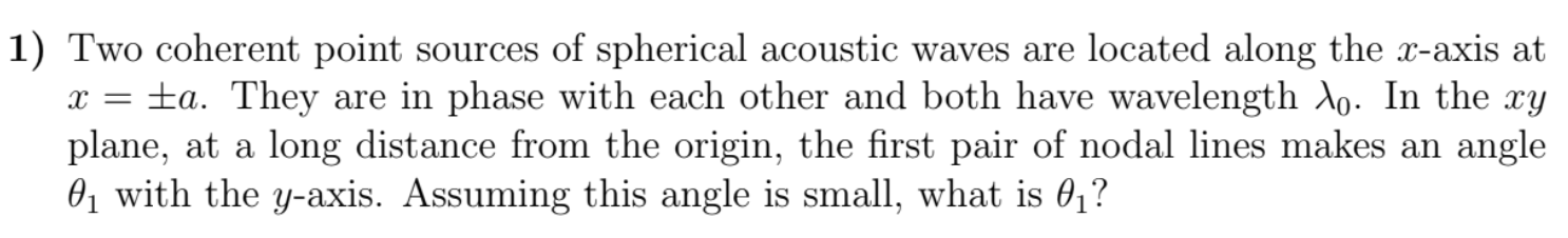 Solved 1) Two coherent point sources of spherical acoustic | Chegg.com