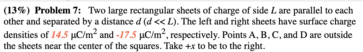 Solved (13%) Problem 7: Two large rectangular sheets of | Chegg.com
