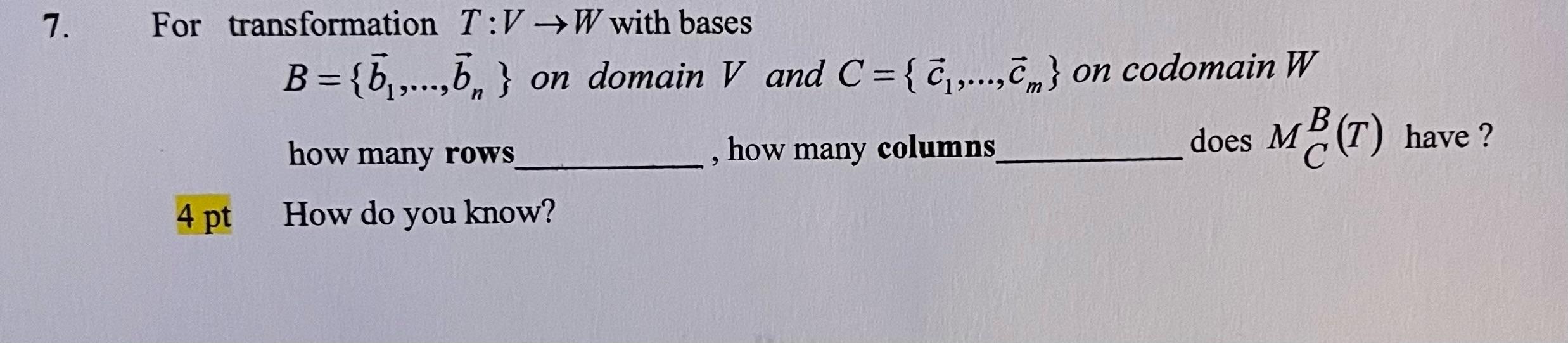 Solved For transformation T:V→W with bases B={b1,…,bn} on | Chegg.com