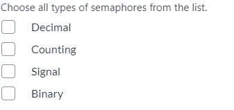 Solved Choose all types of semaphores from the list. O | Chegg.com