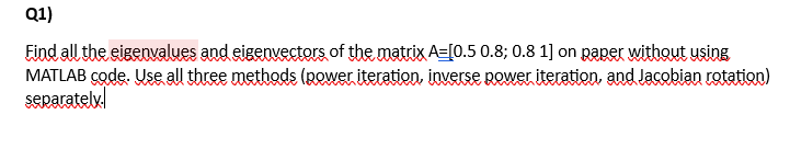 Solved MATLAB code. Use all three methods (power iteration, | Chegg.com