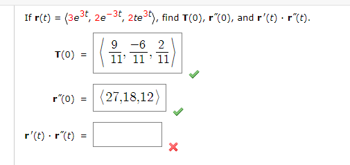 Solved If r(t)= 3e3t,2e−3t,2te3t , find T(0),r′′(0), and | Chegg.com