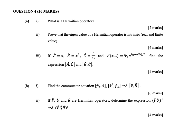 Solved QUESTION 4 (20 MARKS) (a) i) ii) What is a Hermitian | Chegg.com