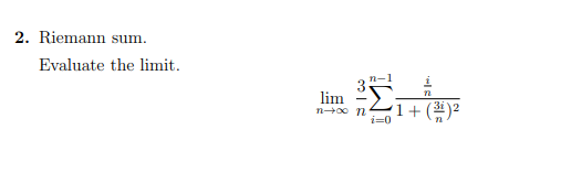 Solved 2. Riemann sum. Evaluate the limit. | Chegg.com