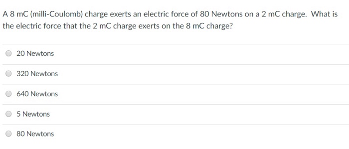 Solved A 8 mC (milliCoulomb) charge exerts an electric force | Chegg.com