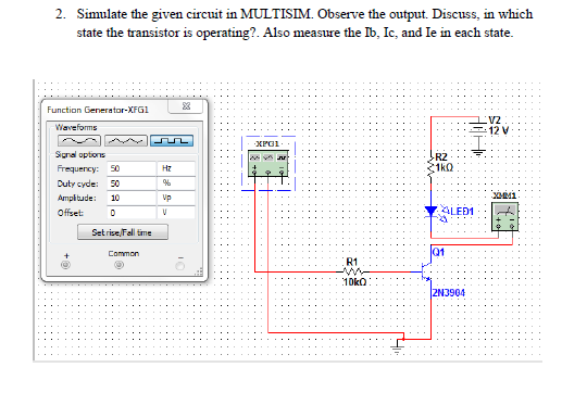 Solved 2. Simulate the given circuit in MULTISIM. Observe | Chegg.com
