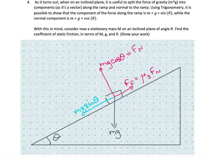 Solved 4. As it turns out, when on an inclined plane, it is | Chegg.com