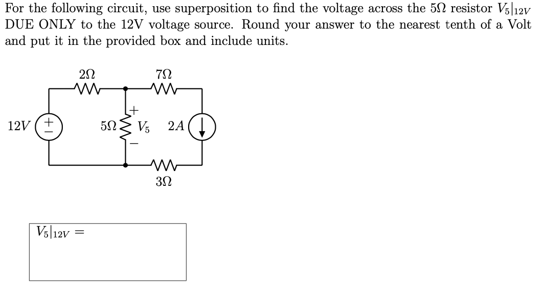 Solved For The Following Circuit Use Superposition To Find