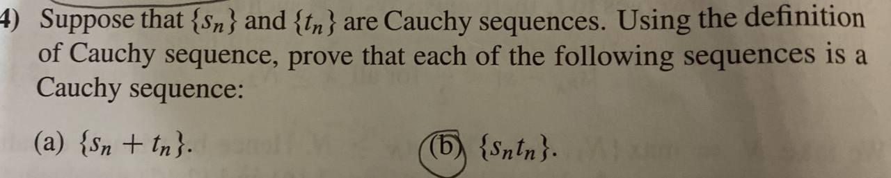 Solved 4) Suppose that {Sn} and {tn} are Cauchy sequences. | Chegg.com