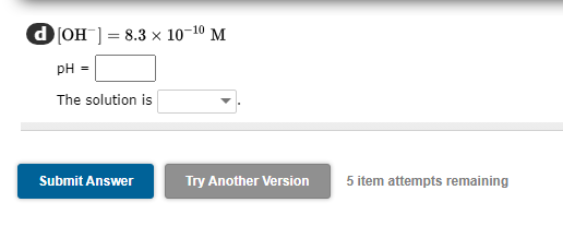 Solved d \\( \\left[\\mathrm{OH}^{-}\\right]=8.3 \\times | Chegg.com
