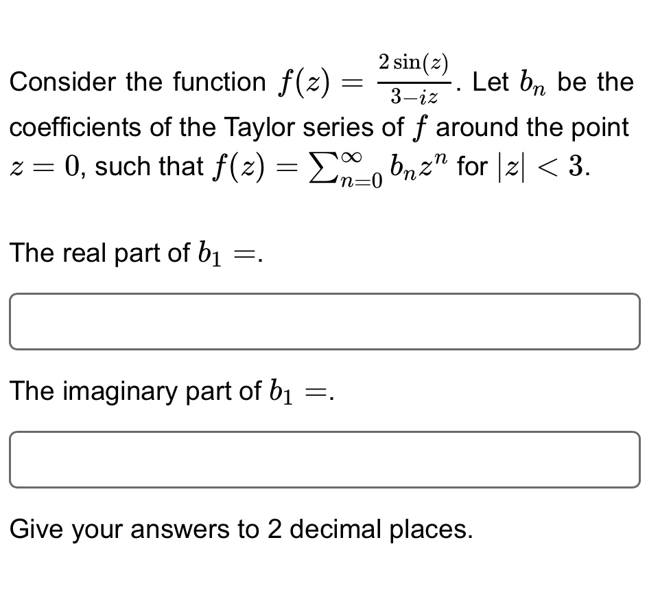 Solved Consider the function f(z)=3−iz2sin(z). Let bn be the | Chegg.com