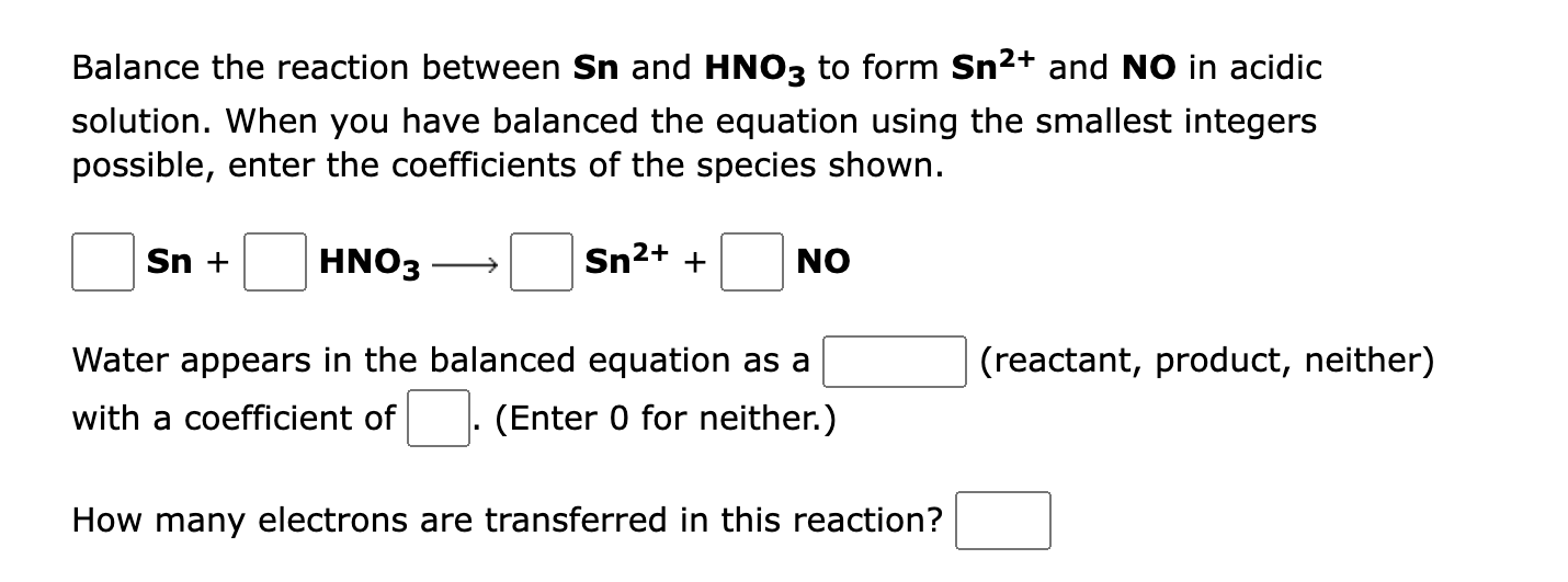 Solved Balance the reaction between Sn and HNON3 to form | Chegg.com