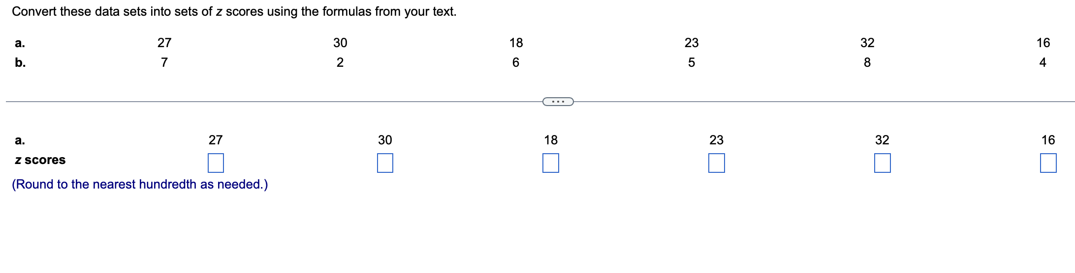 Solved Convert these data sets into sets of z scores using | Chegg.com