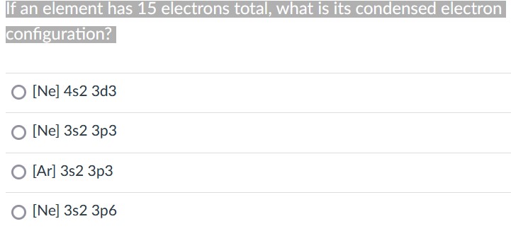 Solved If an element has 15 electrons total, what is its | Chegg.com