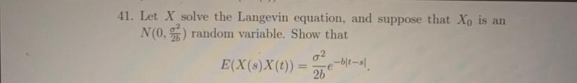 Solved 41. Let X solve the Langevin equation, and suppose | Chegg.com