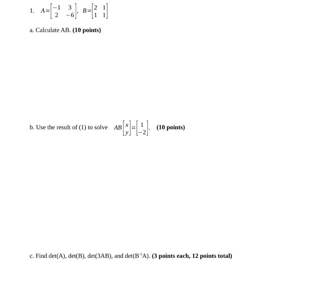 Solved 1. A=[−123−6],B=[2111] a. Calculate AB. (10 points) | Chegg.com