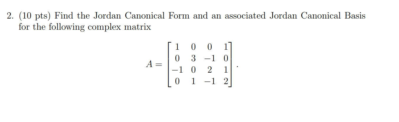 Solved 2. (10 pts) Find the Jordan Canonical Form and an | Chegg.com