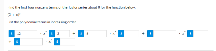Solved Find the first four nonzero terms of the Taylor | Chegg.com